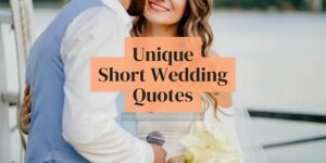 Top 32 Romantic Short Wedding Quotes for Bride and Groom
