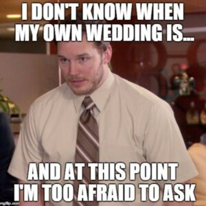 50 Wedding Memes That Perfectly Capture the Reality of Getting Married